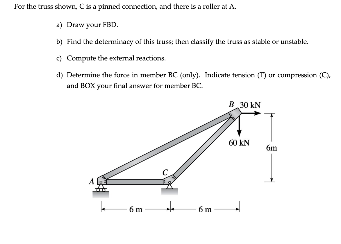 Solved For the truss shown, C is a pinned connection, and | Chegg.com