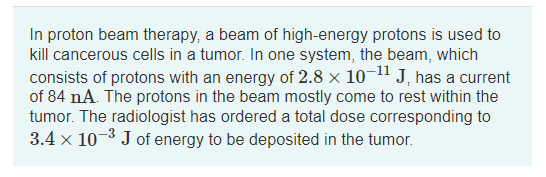 Solved In proton beam therapy, a beam of high-energy protons | Chegg.com