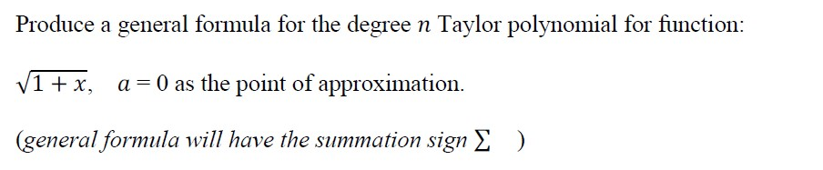 Solved Produce a general formula for the degree n Taylor | Chegg.com