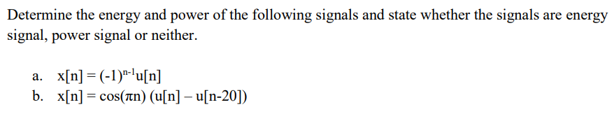 Solved Determine the energy and power of the following | Chegg.com
