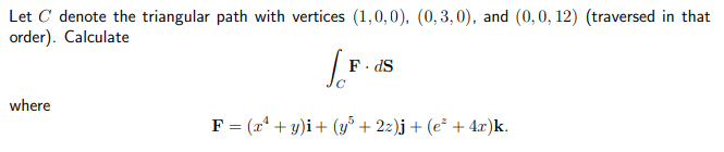 Solved Let C denote the triangular path with vertices (1, 0, | Chegg.com