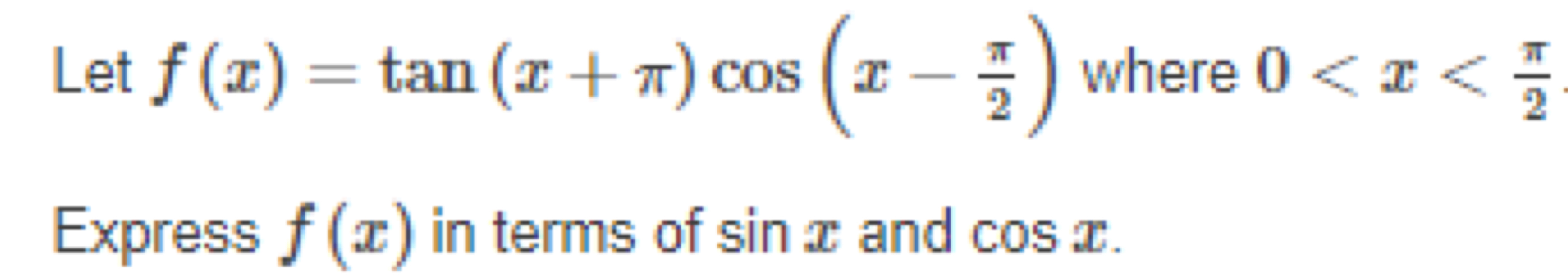 Solved Let f(x)=tan(x+π)cos(x-π2) ﻿where | Chegg.com