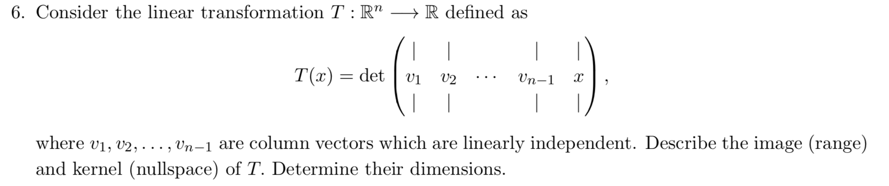 Solved 6. Consider the linear transformation T:R" + R | Chegg.com