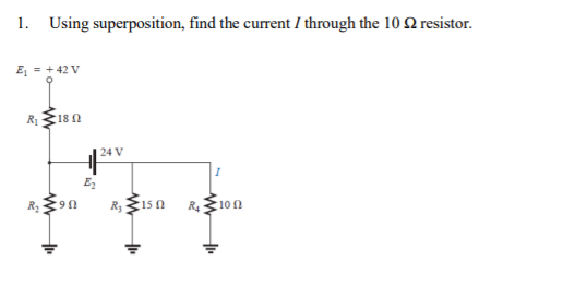 Solved 1. Using superposition, find the current I through | Chegg.com