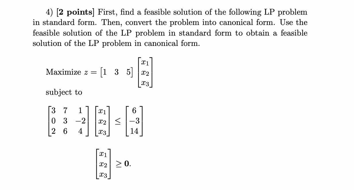 Solved 4) [2 points) First, find a feasible solution of the | Chegg.com