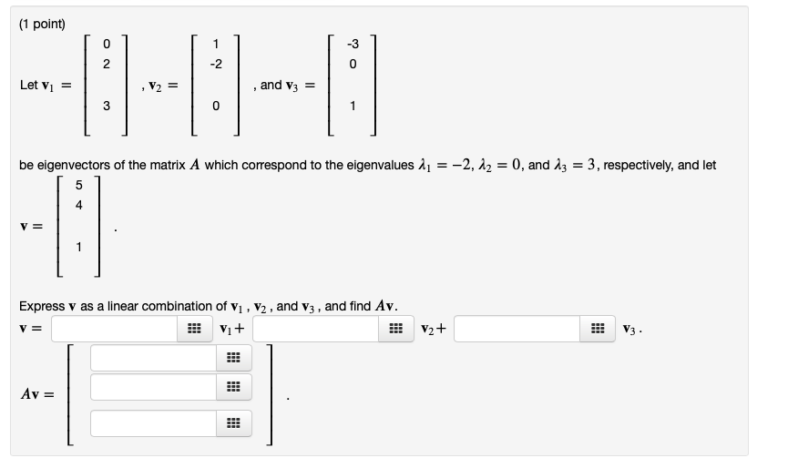 Solved (1 point) w No qo - Let vi = , V2 = , and V3 = be | Chegg.com