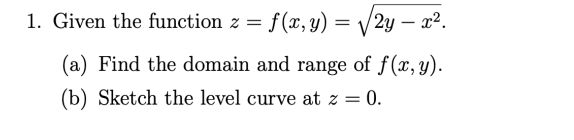 Solved 1. Given the function z=f(x,y)=2y−x2. (a) Find the | Chegg.com