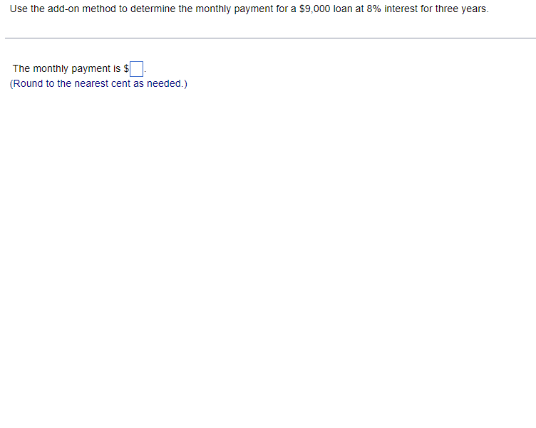 Solved Use the add-on method to determine the monthly | Chegg.com
