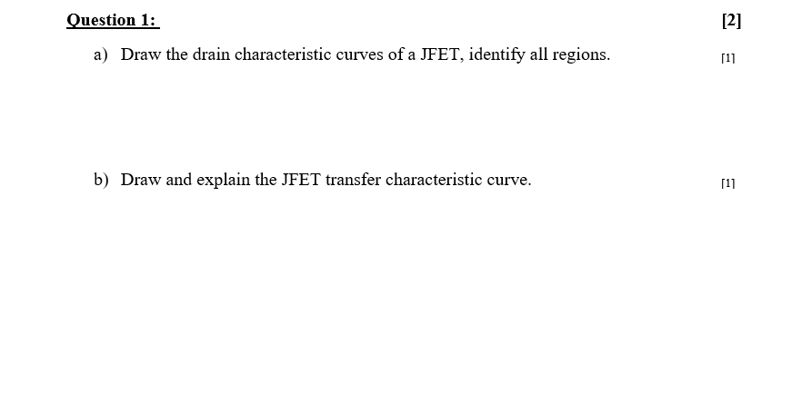 Solved Question 1: [2] a) Draw the drain characteristic | Chegg.com