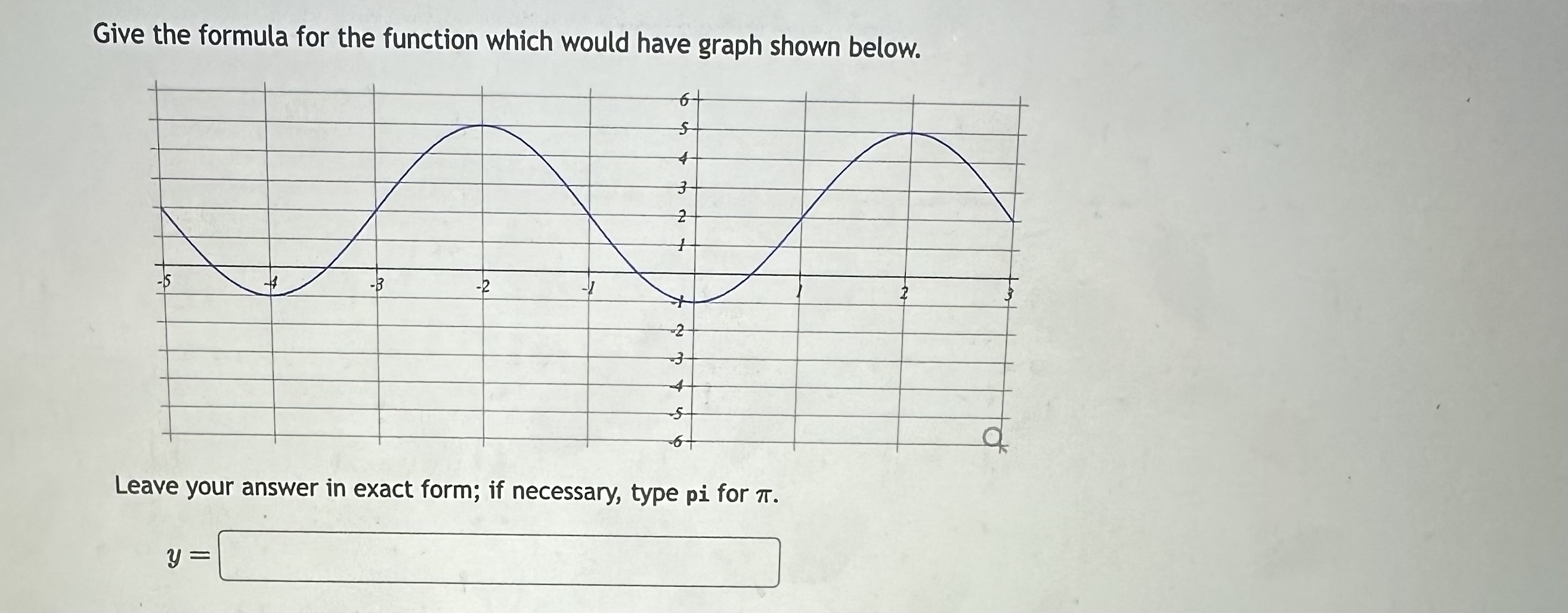 Solved ind a function of the form y=Asin(kx)+C or | Chegg.com