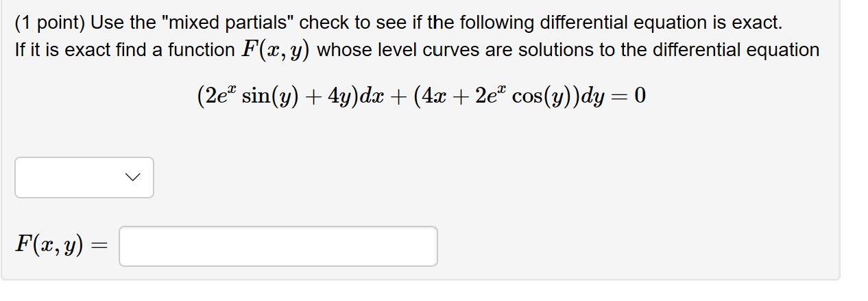 Solved (1 point) Use the "mixed partials" check to see if | Chegg.com