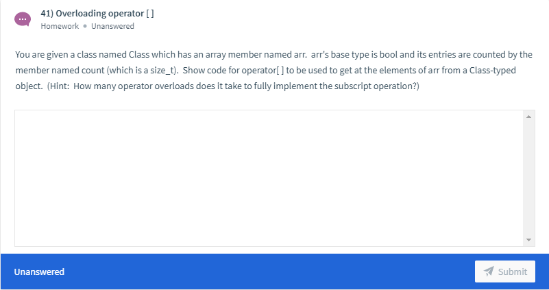 Solved 41) Overloading operator [] Homework. Unanswered You | Chegg.com