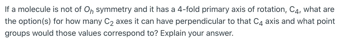 Solved If a molecule is not of Oh symmetry and it has a | Chegg.com