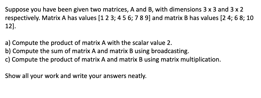 Solved Suppose you have been given two matrices, A and B, | Chegg.com