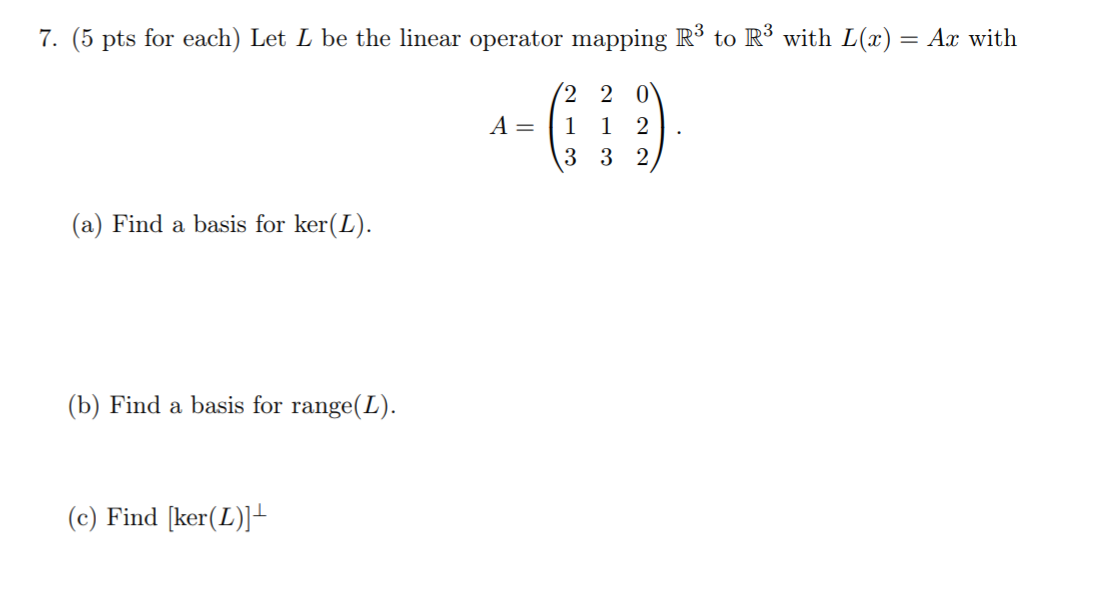 Solved 7. (5 pts for each) Let L be the linear operator | Chegg.com