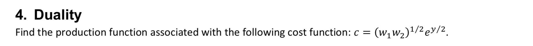 Solved 4. Duality Find the production function associated | Chegg.com