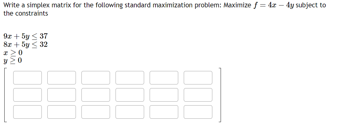 Solved Write a simplex matrix for the following standard | Chegg.com