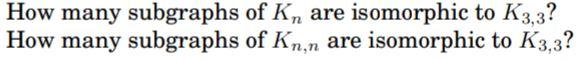 Solved How many subgraphs of Kn are isomorphic to K3,3? How | Chegg.com