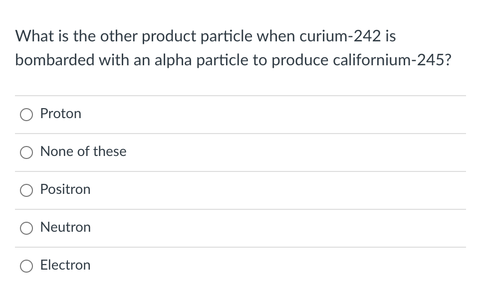Solved What is the other product particle when curium-242 is | Chegg.com