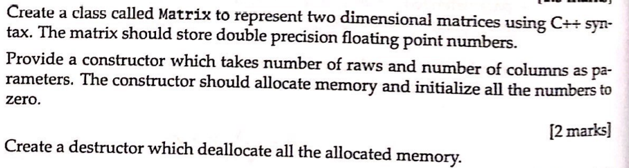 Solved Create a class called Matrix to represent two | Chegg.com