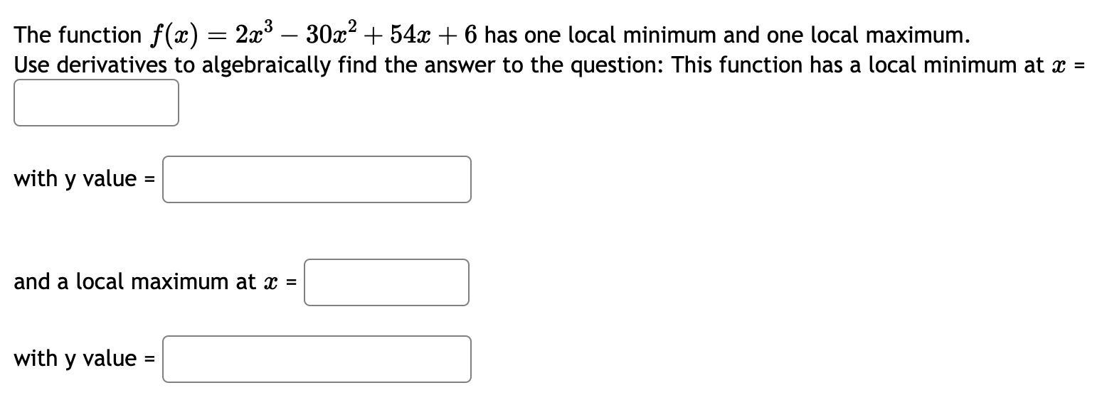 Solved The function f(x)=2x3-30x2+54x+6 ﻿has one local | Chegg.com