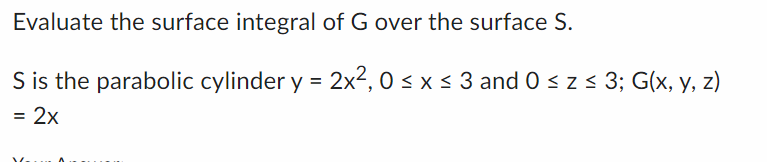 Solved Evaluate the surface integral of G over the surface | Chegg.com