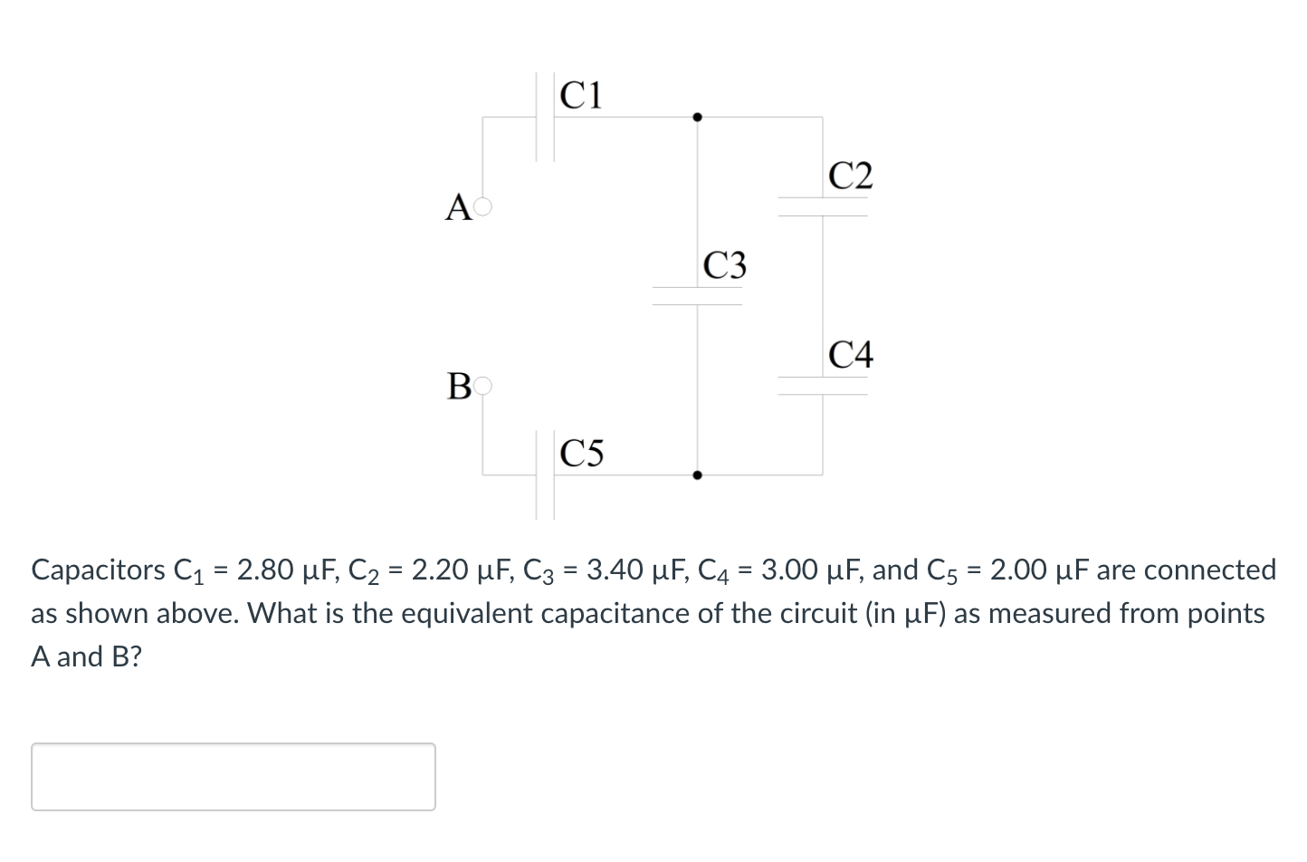 Solved ci C2 A СЗ C4 B C5 Capacitors C1 = 2.80 uF, C2 = 2.20 | Chegg.com