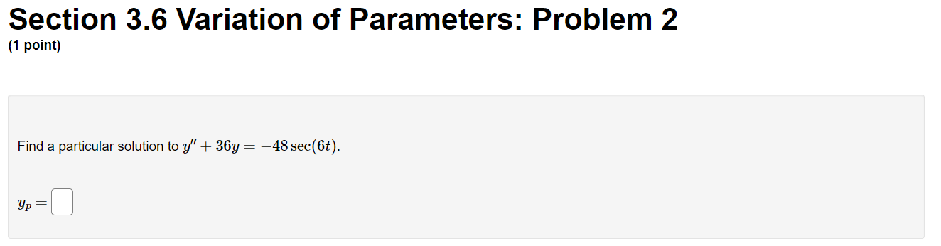 Solved Section 3.6 Variation of Parameters: Problem 2 (1 | Chegg.com