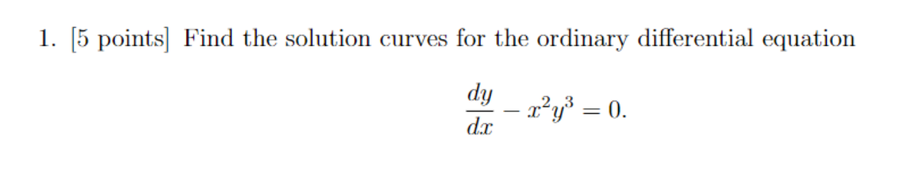 Solved 1. [5 points] Find the solution curves for the | Chegg.com