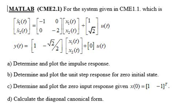 Solved MATLAB (CME2.1) For the system given in CME1.1. which | Chegg.com