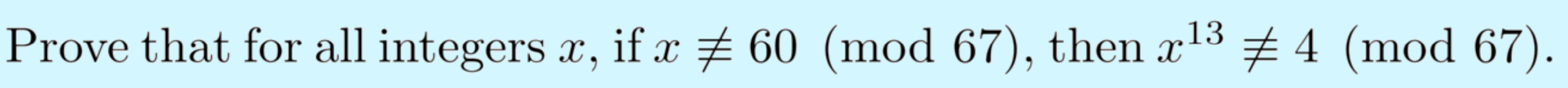 Solved Prove that for all integers x, if x # 60 (mod 67), | Chegg.com
