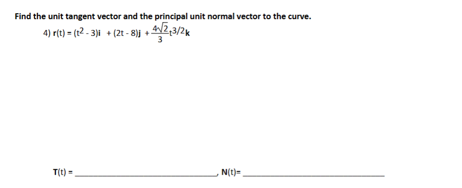 Solved Find the unit tangent vector and the principal unit | Chegg.com