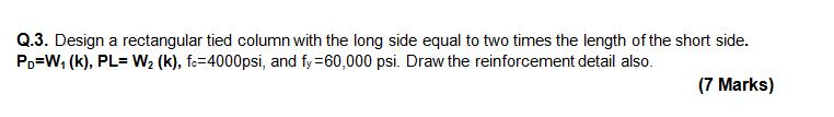 Solved Q.3. Design a rectangular tied column with the long | Chegg.com