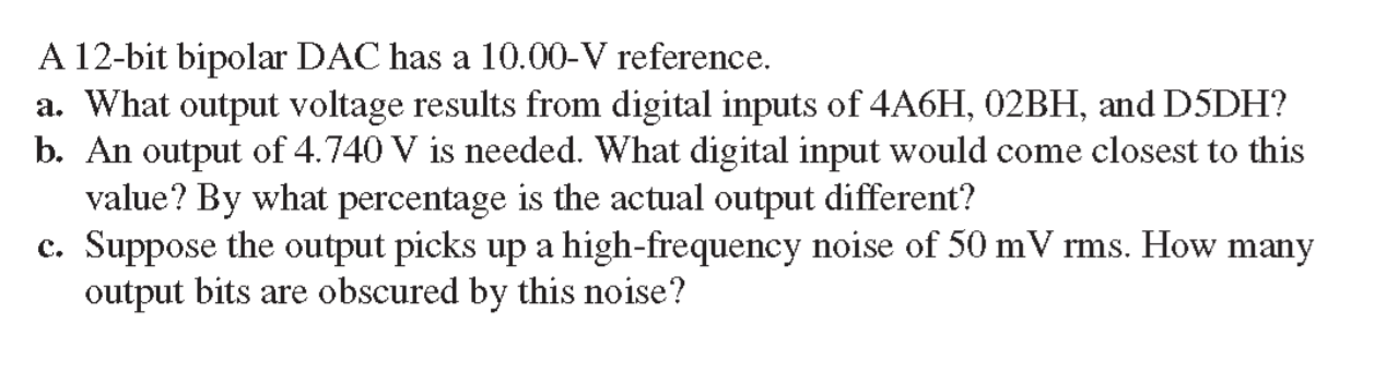 Solved A 12-bit bipolar DAC has a 10.00-V reference. a. What | Chegg.com