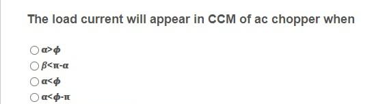 Solved The load current will appear in CCM of ac chopper | Chegg.com