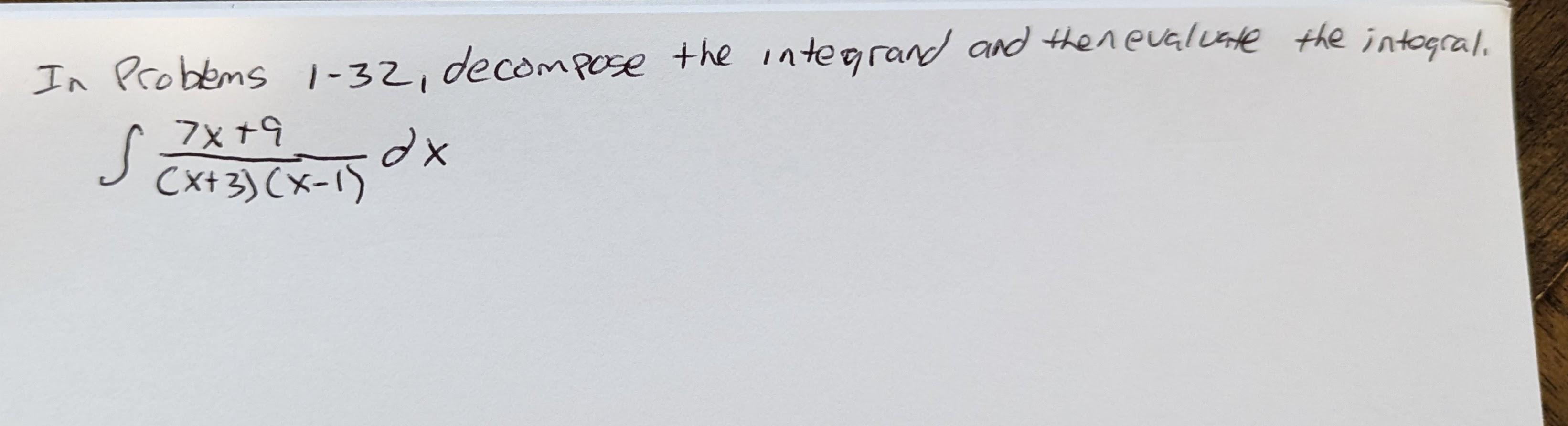 Solved In Probems 1-32, decompose the integrand and then | Chegg.com