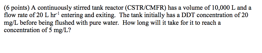 Solved (6 points) A continuously stirred tank reactor | Chegg.com