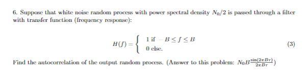 Solved 6. Suppose that white noise random process with power | Chegg.com