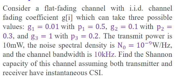 Solved Consider a flat-fading channel with i.i.d. | Chegg.com