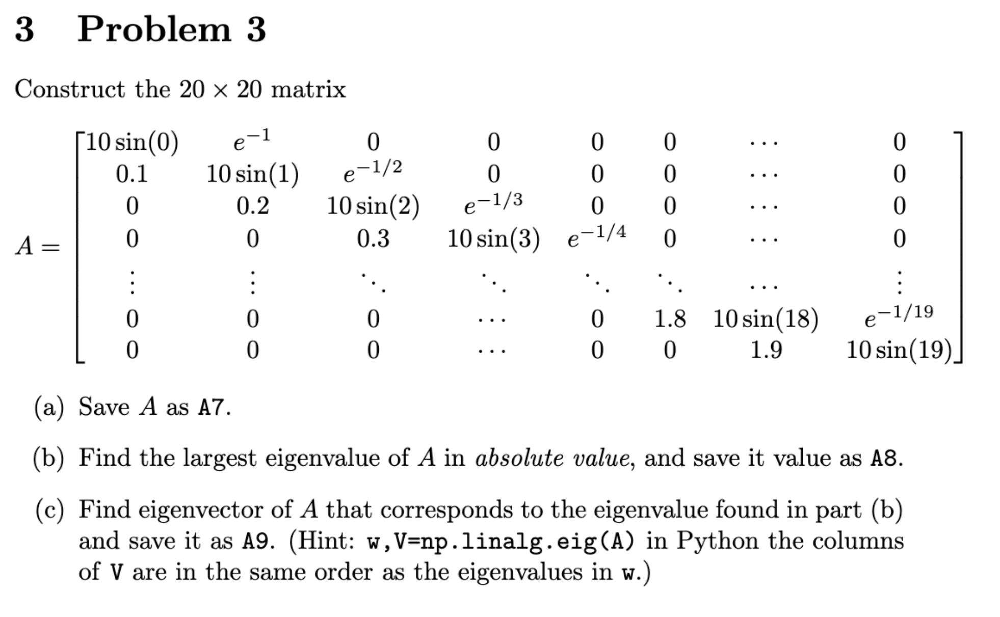 Solved Construct the 20×20 matrix (a) Save A as A7. (b) Find | Chegg.com