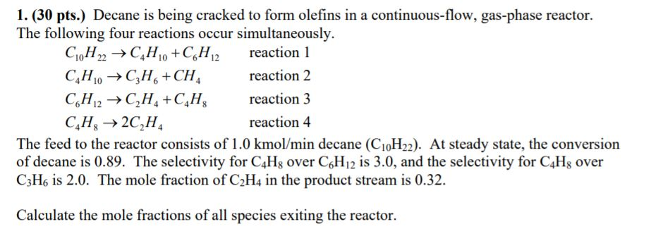 Solved 1. (30 pts.) Decane is being cracked to form olefins | Chegg.com