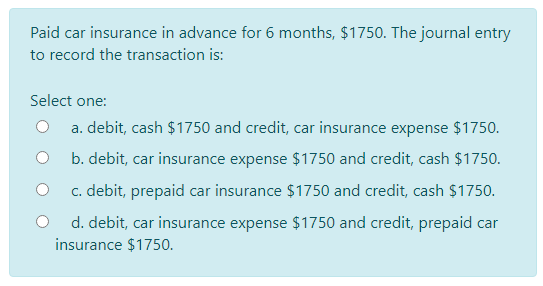 Solved Paid car insurance in advance for 6 months, $1750. | Chegg.com