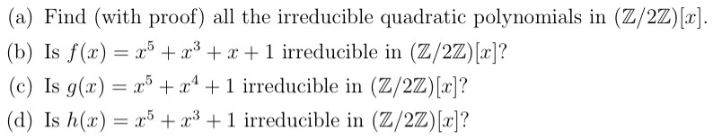 Solved (a) Find (with proof) all the irreducible quadratic | Chegg.com