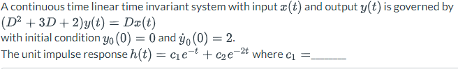 Solved A continuous time linear time invariant system with | Chegg.com