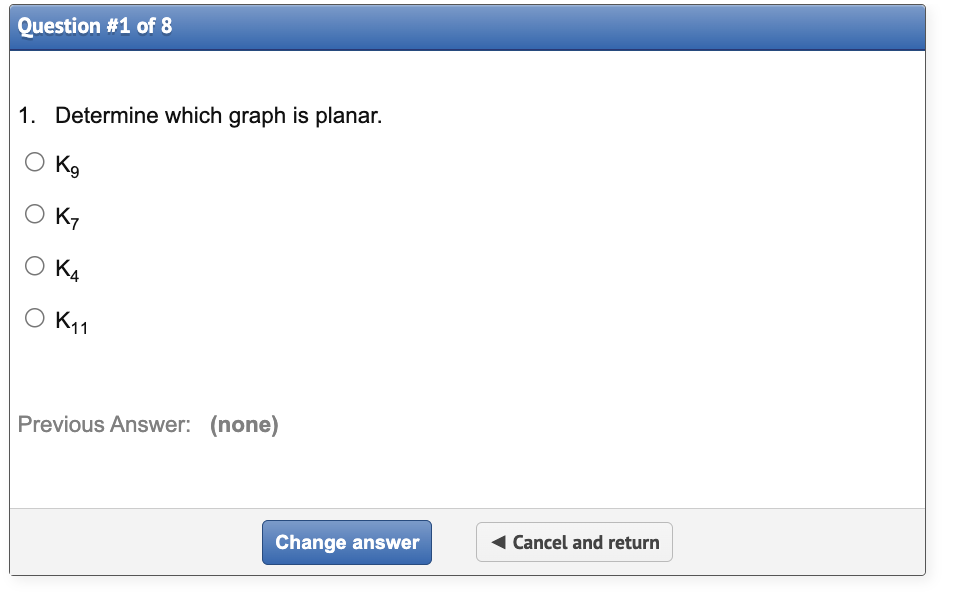 1. Determine which graph is planar. K9 K7 K4 K11 | Chegg.com