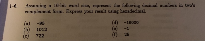 Solved Assuming A 16 Bit Word Size Represent The Following 