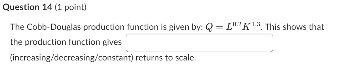 Solved The Cobb Douglas Production Function Is Given By