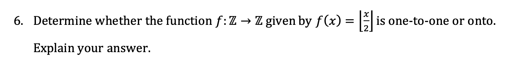Solved 6. Determine whether the function f:Z→Z given by | Chegg.com