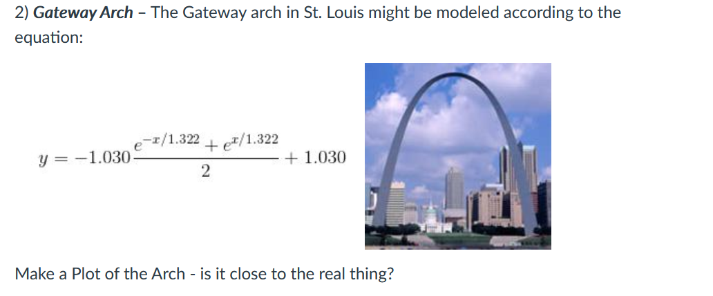 Solved 2) Gateway Arch - The Gateway arch in St. Louis might | Chegg.com