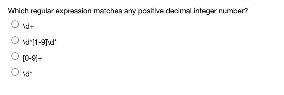 Solved Which regular expression matches any positive decimal | Chegg.com